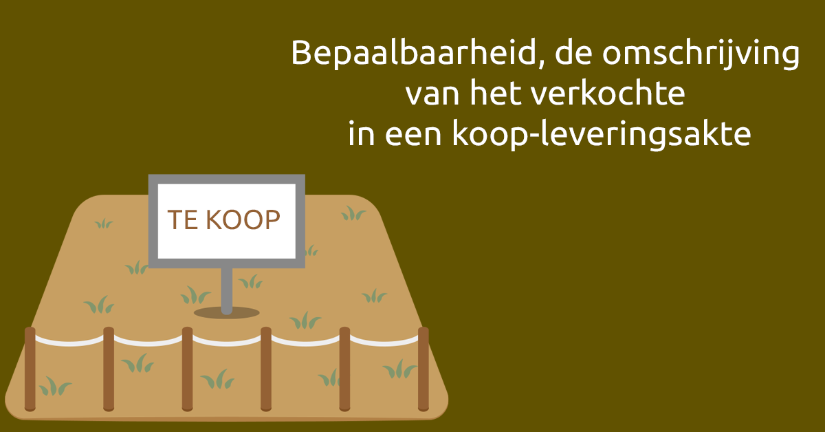 Bepaalbaarheid, de omschrijving van het verkochte in een koop ...